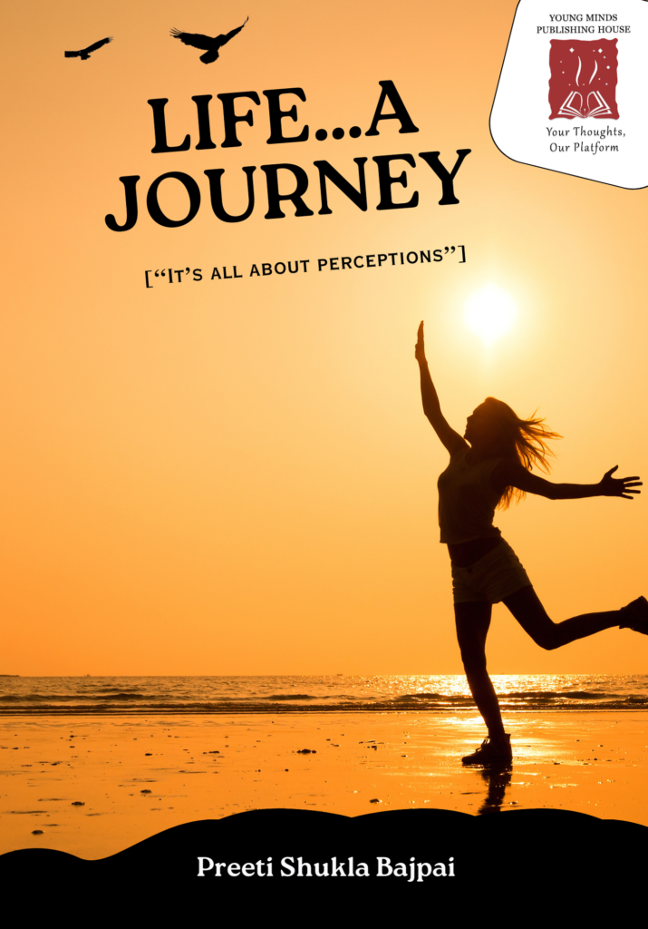 LIFE…A JOURNEY[“It’s all about perceptions”] - YMPH STORE